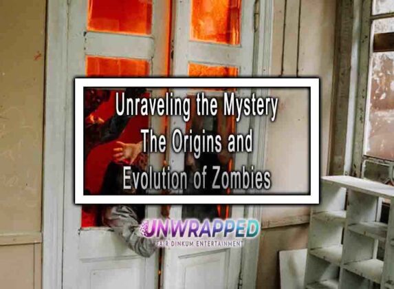 Unraveling the Mystery The Origins and Evolution of Zombies