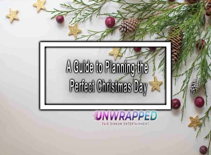 A Guide to Planning the Perfect Christmas Day
