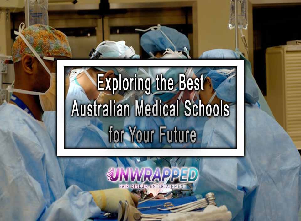 Exploring the Best Australian Medical Schools for Your Future