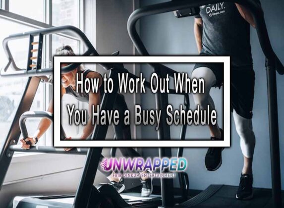 How to Work Out When You Have a Busy Schedule