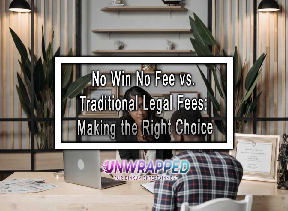 No Win No Fee vs. Traditional Legal Fees: Making the Right Choice