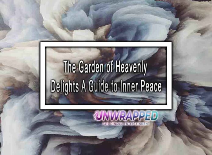 The Garden of Heavenly Delights A Guide to Inner Peace