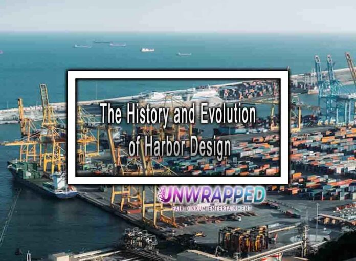 The History and Evolution of Harbor Design