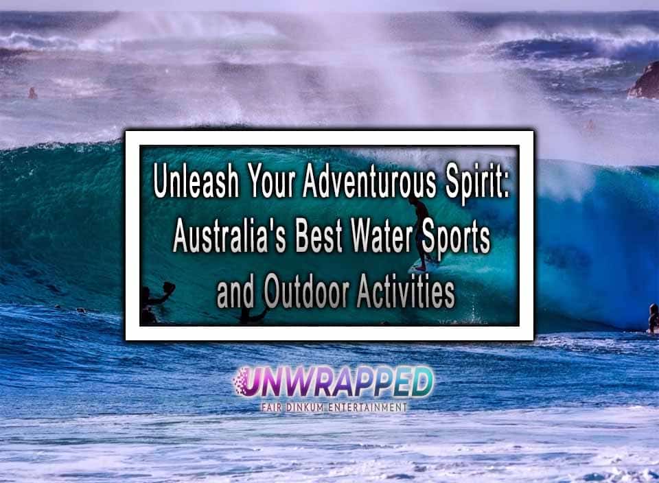 Unleash Your Adventurous Spirit: Australia's Best Water Sports and ...