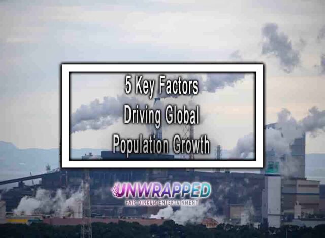 5 Key Factors Driving Global Population Growth