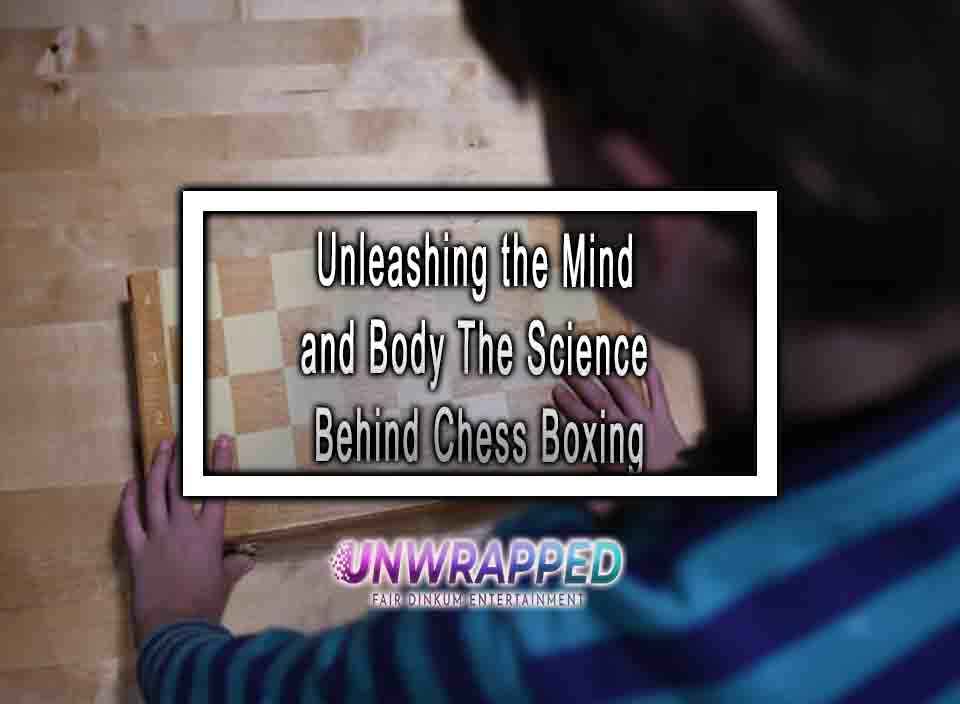 Unleashing the Mind and Body The Science Behind Chess Boxing