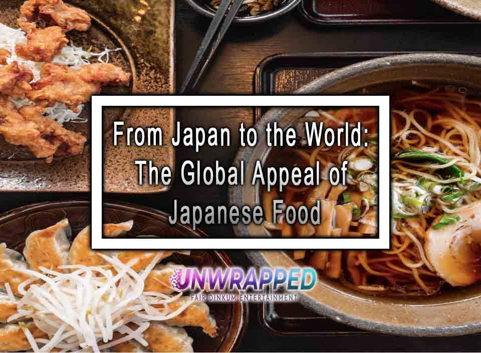 From Japan to the World: The Global Appeal of Japanese Food