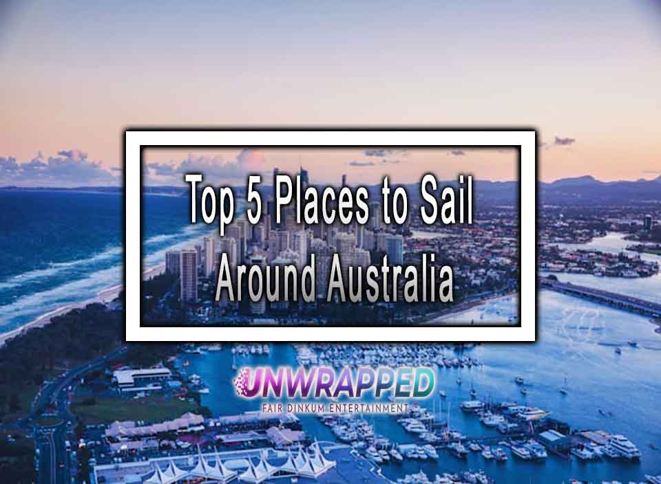 Top 5 Places to Sail Around Australia