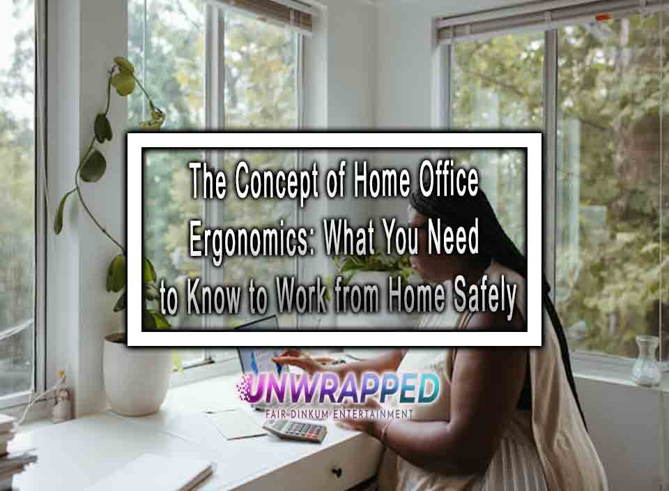 The Concept of Home Office Ergonomics: What You Need to Know to Work ...