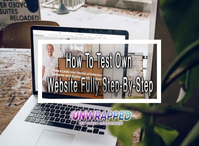 How To Test Own Website Fully Step-By-Step