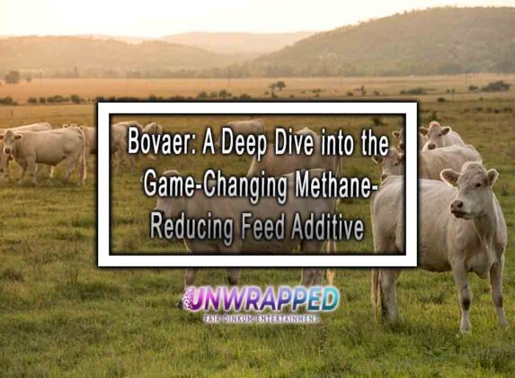 Bovaer: A Deep Dive into the Game-Changing Methane-Reducing Feed Additive