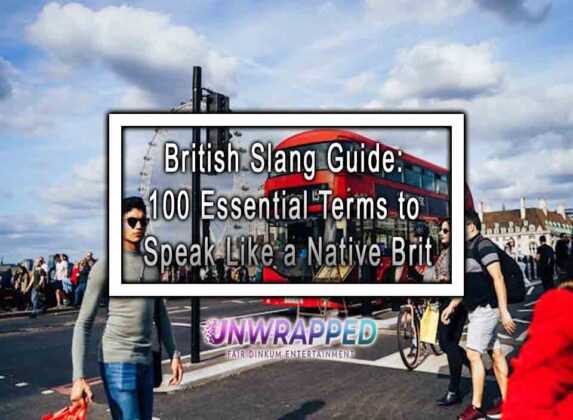 British Slang Guide: 100 Essential Terms to Speak Like a Native Brit
