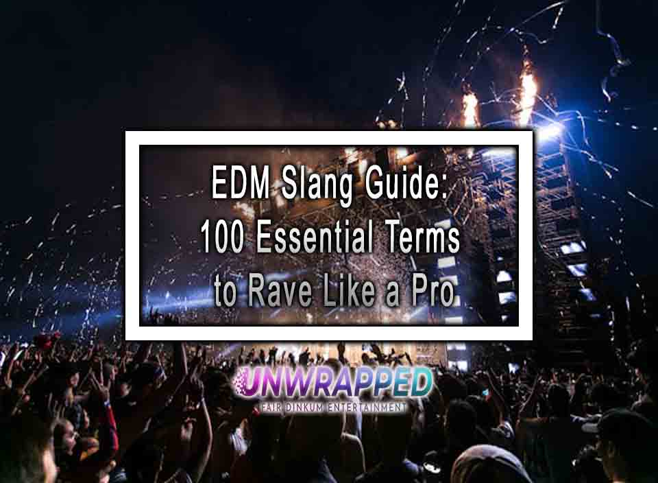 EDM Slang Guide: 100 Essential Terms to Rave Like a Pro